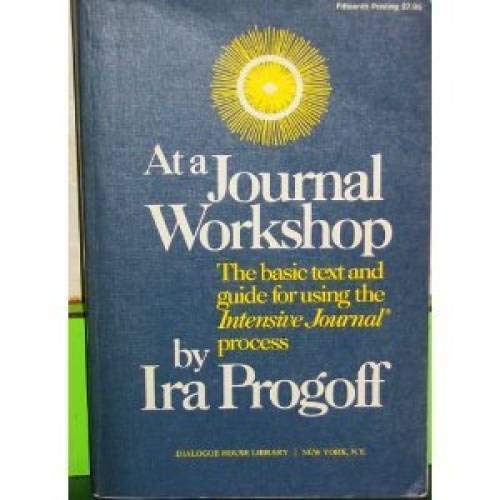 At a Journal Workshop: The Basic Text & Guide for Using the Intensive ...