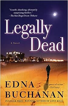 Legally Dead: A Novel: Buchanan, Edna: 9781416525844: Amazon.com: Books