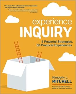 Experience Inquiry: 5 Powerful Strategies, 50 Practical Experiences ...