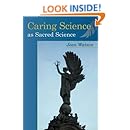 Caring Science as Sacred Science: 9780803611696: Medicine & Health ...