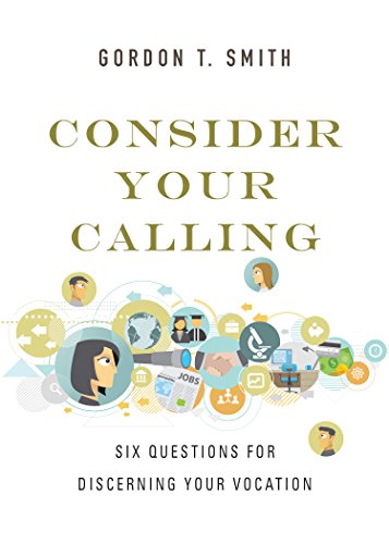 Book Review: Consider Your Calling: Six Questions for Discerning Your ...