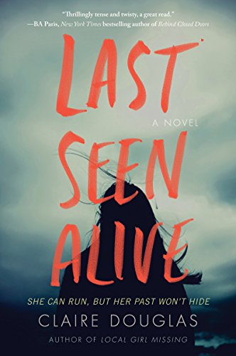 Last Seen Alive: A Novel: Douglas, Claire: 9780062851451: Amazon.com: Books