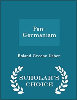 Pan-Germanism - Scholar's Choice Edition: Amazon.co.uk: Usher, Roland ...