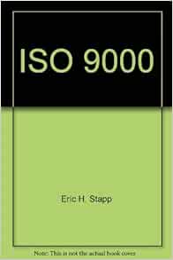 ISO 9000:2000 : An Essential Guide to the New Standard: Stapp, Eric H ...