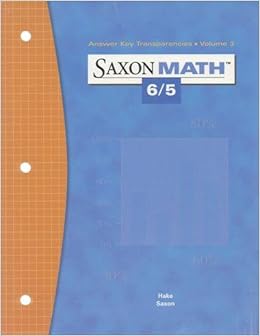 Saxon Math 6/5 Answer Key Transparencies Volume 3: Saxon: 9781591412663 ...