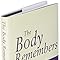 The Body Remembers: The Psychophysiology of Trauma and Trauma Treatment ...
