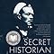 Secret Historian: The Life and Times of Samuel Steward, Professor ...