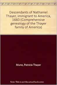 Descendants of Nathaniel Thayer, immigrant to America, 1660 ...