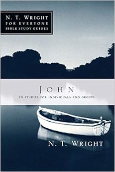 John (N. T. Wright for Everyone Bible Study Guides): Wright, N. T ...