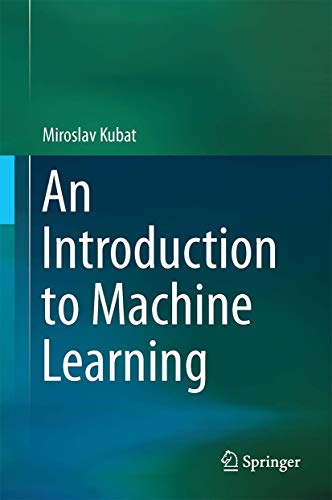 An Introduction to Machine Learning: Kubat, Miroslav: 9783319200095 ...