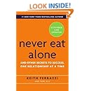 Amazon.com: Never Eat Alone, Expanded and Updated: And Other Secrets to Success, One ...