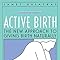 Active Birth: The New Approach to Giving Birth Naturally (Non): Amazon.co.uk: Balaskas, Janet ...