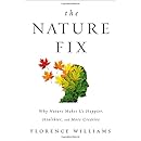 Amazon.com: The Nature Fix: Why Nature Makes us Happier, Healthier, and ...