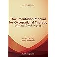 Documentation Manual for Occupational Therapy: Writing SOAP Notes ...