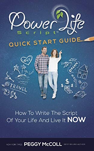 Power Life Script: Quick Start Guide: Write The Script Of Your Life And ...