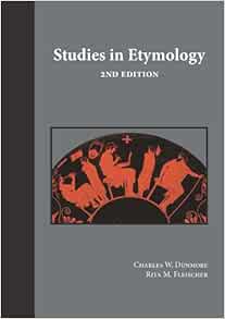 Amazon.com: Studies in Etymology, 2nd Edition: 9781585100125: Dunmore ...