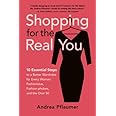 Shopping for the Real You: Ten Essential Steps to the Perfect Wardrobe ...