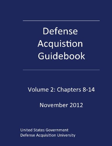 Defense Acquisition Guidebook Volume 2: Chapters 8-14 November 2012 ...