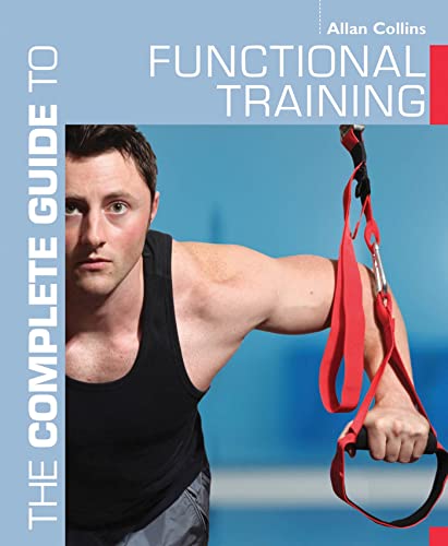 The Complete Guide to Functional Training (Complete Guides): Collins ...