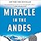 Miracle in the Andes: 72 Days on the Mountain and My Long Trek Home ...