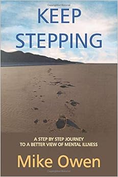KEEP STEPPING: A step-by-step journey to a better view of mental ...
