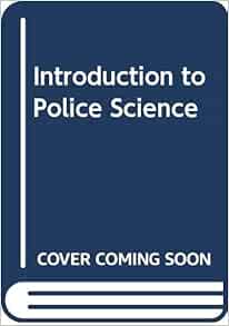 Introduction to Police Science: Sullivan, John L.: 9780070624306 ...