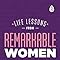 Life Lessons from Remarkable Women: Tales of Triumph, Failure and ...