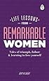 Life Lessons from Remarkable Women: Tales of Triumph, Failure and ...