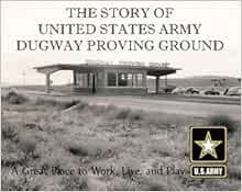 The Story of US Army Dugway Proving Ground: Dugway Proving Ground ...
