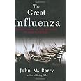 The Great Influenza: The Epic Story of the Deadliest Plague in History ...