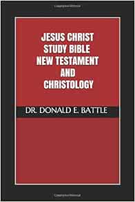 Amazon.com: JESUS CHRIST STUDY BIBLE: NEW TESTAMENT AND CHRISTOLOGY ...