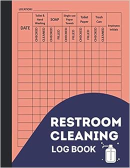 Restroom Cleaning Log Book: Restroom & Bathroom Cleaning Log Book ...
