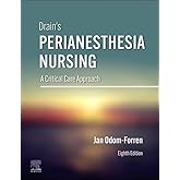 Drain's PeriAnesthesia Nursing: A Critical Care Approach: 9781437718942 ...