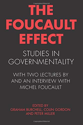 The Foucault Effect: Studies in Governmentality: Burchell, Graham ...
