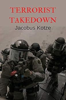 Terrorist Takedown (JKLS Counter Terrorism Book 1) - Kindle edition by ...