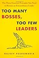 Too Many Bosses, Too Few Leaders: The Three Essential Principles You ...