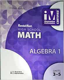 Illustrative Mathematics, High School Math, Algebra 1, Student Workbook ...