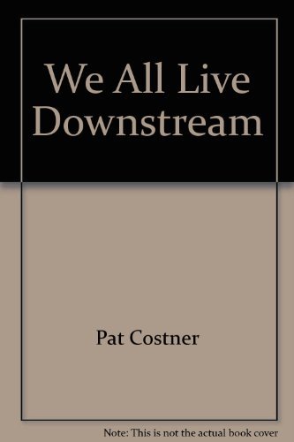We All Live Downstream: A Guide to Waste Treatment that Stops Water ...