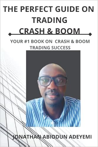 THE PERFECT GUIDE ON CRASH & BOOM TRADING: YOUR #1 BOOK ON CRASH & BOOM ...