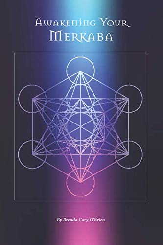 Awakening Your Merkaba: Lightbody Activation: O'Brien, Brenda Cary, Lee ...