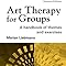 Art Therapy for Groups: A Handbook of Themes and Exercises ...