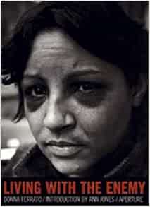 Donna Ferrato: Living With The Enemy: Ferrato, Donna, Jones, Ann ...