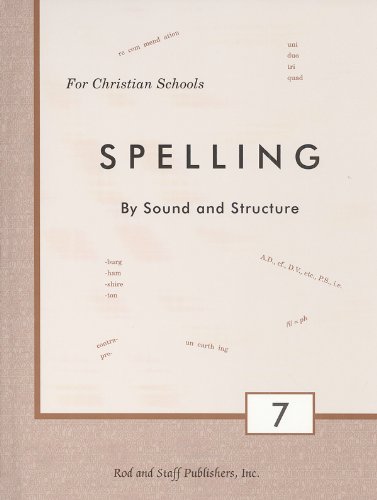 Spelling By Sound and Structure Grade 7: Rod and Staff Publishers, Inc ...