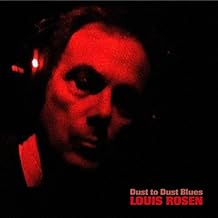 Louis Rosen: Act One, Dust to Dust Blues – Jazz Weekly