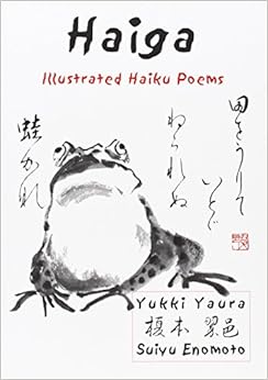 Haiga: Illustrated Haiku Poems: Yukki Yaura: 9780953869213: Amazon.com ...