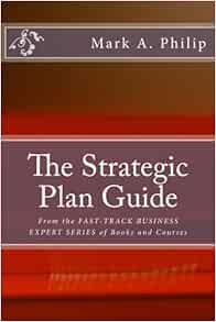 Amazon.com: The Strategic Plan Guide: A Management Guide To Developing ...