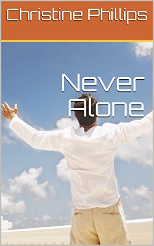 Amazon.com: Never Alone (9780985744021): Phillips, Christine Alane: Books