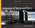 Language of Space and Form: Generative Terms for Architecture: Eckler ...