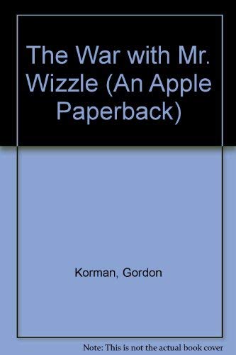 War with Mr. Wizzle: Korman, Gordon: 9780590403788: Amazon.com: Books