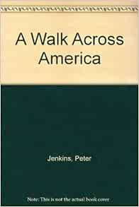 A Walk Across America: Jenkins, Peter: 9780816134595: Amazon.com: Books